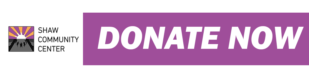 Donate now - Shaw Community Ministry, Inc. dba Shaw Community Center
