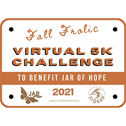 Fall Frolic Virtual 5K - JAR of Hope