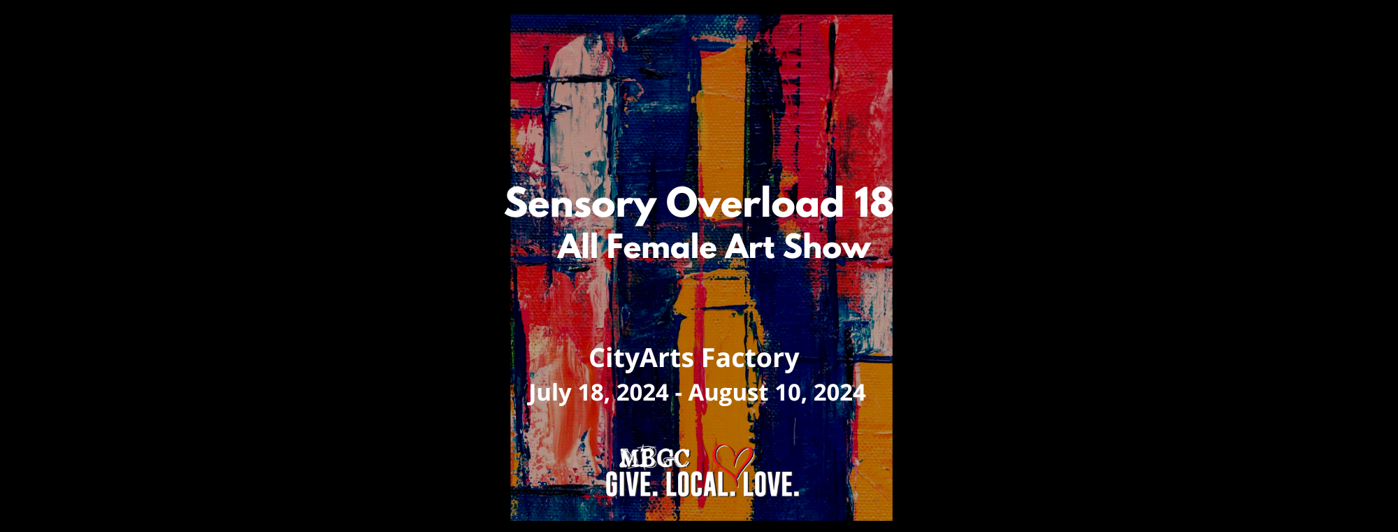 18th Annual Sensory Overload Art Show - Mel's BGC Corp